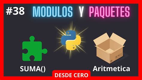 Módulos Y Paquetes En Python Desde Cero ¿como Crearlo Youtube