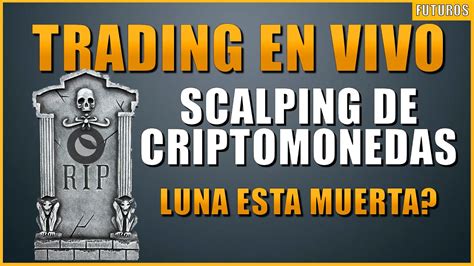 🚨scalping🛑 De Criptomonedas Trading En Vivo Futuros Binance 1252022