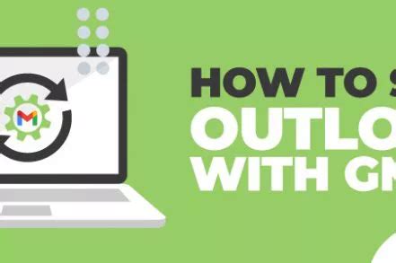 Syncing Outlook With Gmail Step By Step Guide For