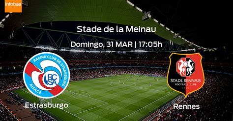 Previa De La Ligue 1 Racing Estrasburgo Vs Stade Rennes Infobae
