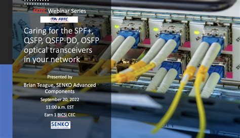 Caring For The SPF QSFP QSFP DD OSFP Optical Transceivers In Your Network Fiber Optics