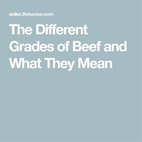 The Different Grades Of Beef And What They Mean Beef How To Cook