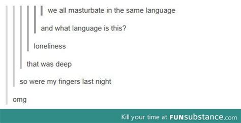 We All Know The Universal Language Of The Internet Funsubstance