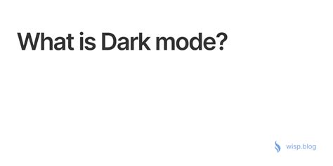 What Is Dark Mode Wisp Cms