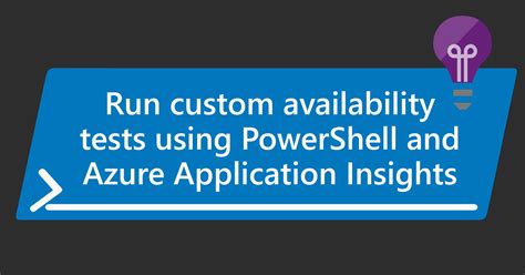 Run Custom Availability Tests Using Powershell And Azure Application