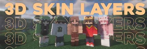 Skin Layers 3d 1204 1194 1165 1122 скачать мод на Майнкрафт