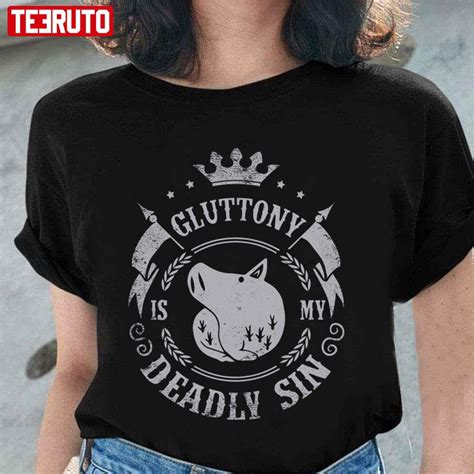 Gluttony Is My Deadly Sin Unisex Sweatshirt Teeruto