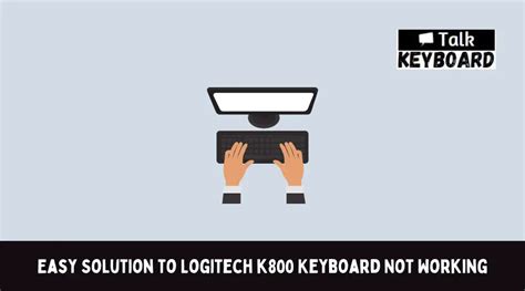 Fixes For Logitech Keyboard K800 Not Working