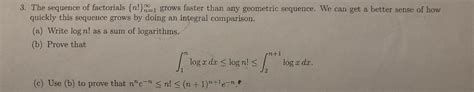 solved 3 the sequence of factorials n n grows faster than