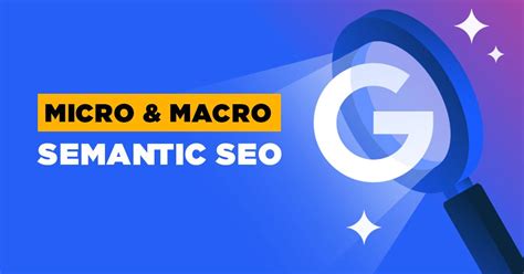 Macro And Micro Semantics Seo Là Gì Advertising Vietnam