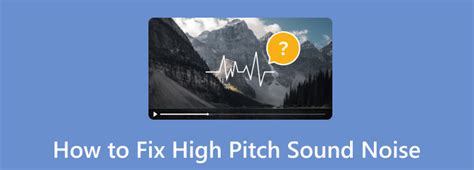 Amazing Guides On How To Fix High Pitch Sound Noise
