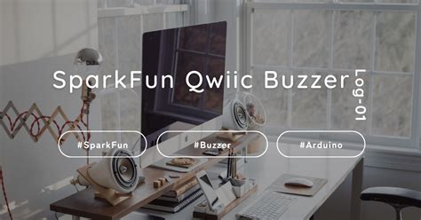 Sparkfun Qwiic Buzzer でピコピコ音を楽しむ ｜moridenki