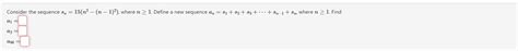 Solved Consider The Sequence Sn 15 N2− N−1 2 Where N≥1