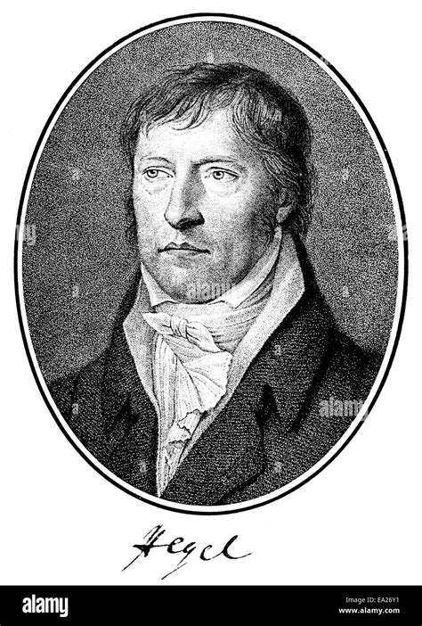 Georg Wilhelm Friedrich Hegel 1770 1831 A German Philosopher Of