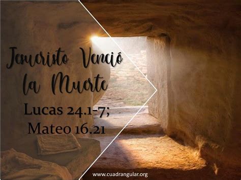 Jesucristo Venció La Muerte Centro Evangélico Cuadrangular