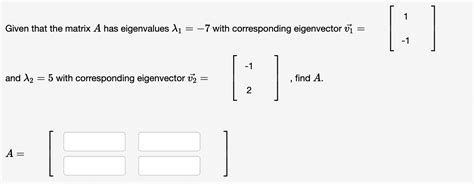 Solved Given that the matrix A has eigenvalues λ with Chegg