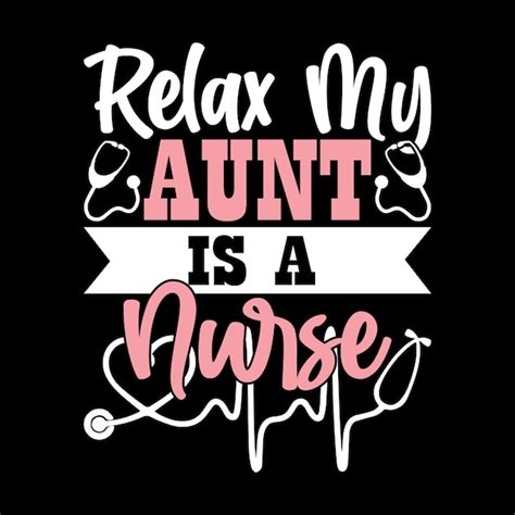 Premium Vector Relax My Aunt Is A Nurse Funny Nephew Retro Vintage