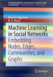 Machine Learning In Social Networks Embedding Nodes Edges