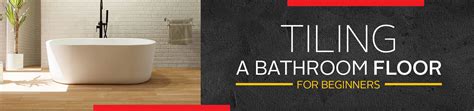Tiling A Bathroom Floor For Beginners Ctm