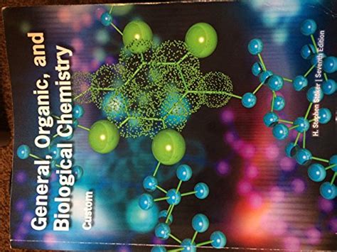 General Organic And Biological Chemistry Seventh Edition H Stephan