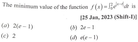 The Minimum Value Of The Function F X Int 0 2 E { X T } D T Is Sathee Forum