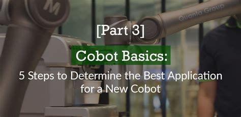 Part 3 Cobot Basics 5 Steps To Determine The Best Application For A