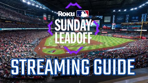 Dodgers Streaming Guide For Roku Mlb Sunday Leadoff Game Vs