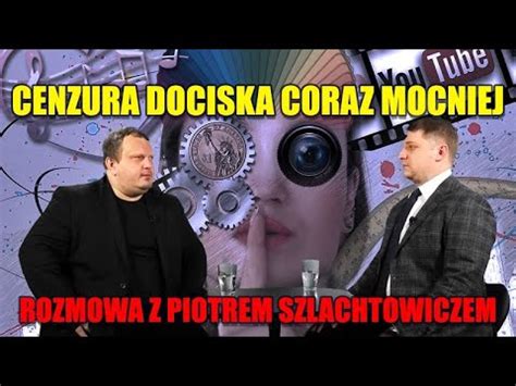 Cenzura w Polsce dociska coraz mocniej Piotr Szlachtowicz o kurczącej