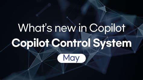 Whats New In Copilot Copilot Control System Cloocus