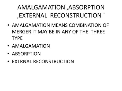 Amalgamation Absorption External Reconstruction Ppt
