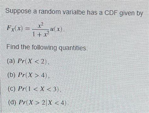 Solved Suppose A Random Varialbe Has A Cdf Given By