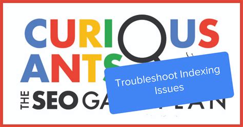 How Do You Troubleshoot Indexing Problems Learn Seo With Curious Ants