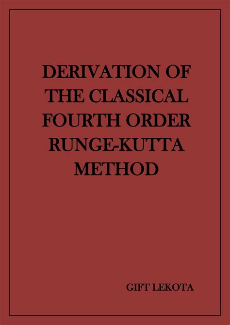Derivation Of The Classical Fourth Order Runge Kutta Method Ebook By
