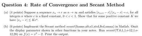 Question 4 Rate Of Convergence And Secant Method A