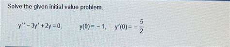 Solved Solve The Given Initial Value Problem Y Pri