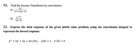 Solved 11 Find The Inverse Transforms By Convolution A