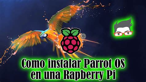 Como Instalar Parrot Os En Una Rapsberry Pi Youtube