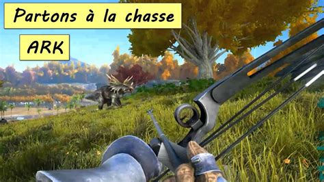 Ark Survival Evolved Partons à La Chasse Hd 1080p Fr Youtube