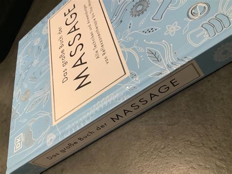 Das Große Buch Der Massage Alle Techniken Und Anwendungen Von
