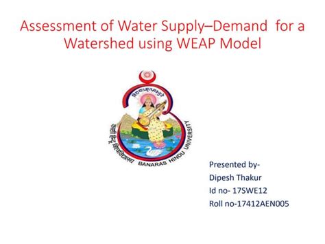 Assessment Of Water Supplydemand For A Watershed Using Weap Model