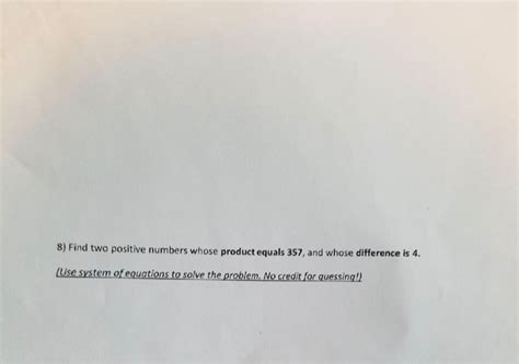 solved find two positive numbers whose product equals 357