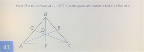 Point D Is The Centroid Of ABC Use The Given Information To Find The