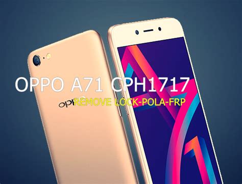 Cara Buka Kunci Pola Pin Frp Oppo A71 CPH1717 Dengan Aman Dan Nyaman