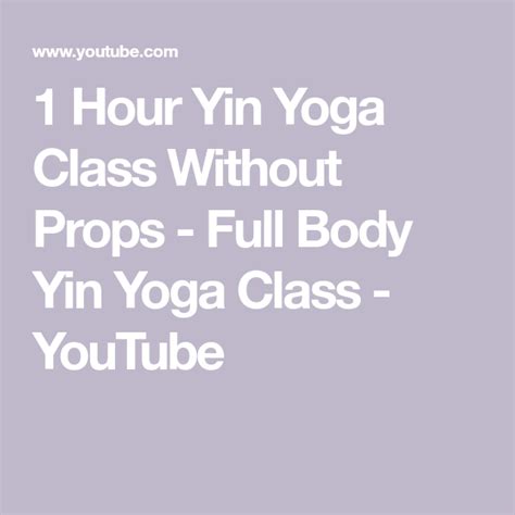 1 Hour Yin Yoga Class Without Props Full Body Yin Yoga Class