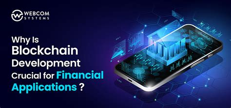why is blockchain development crucial for financial applications