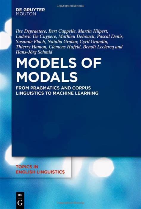 Models Of Modals From Pragmatics And Corpus Linguistics To Machine Learning Pdf Epub Version