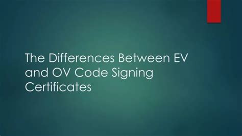 Ppt The Differences Between Ev And Ov Code Signing Certificates