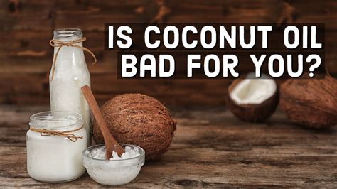 Is Coconut Oil Bad For You Heres What The Facts Say Youtube
