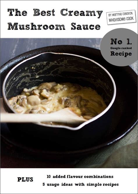 The Best Creamy Mushroom Sauce For Steak Wholesome Cook Recipe