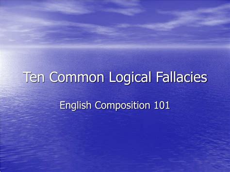 PPT Ten Common Logical Fallacies PowerPoint Presentation Free Download ID 1223513